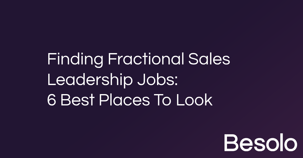 Finding Fractional Sales Leadership Jobs --> 6 Best Places to Look