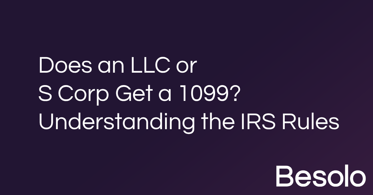Does an LLC or S Corp Get a 1099? Understanding the IRS Rules
