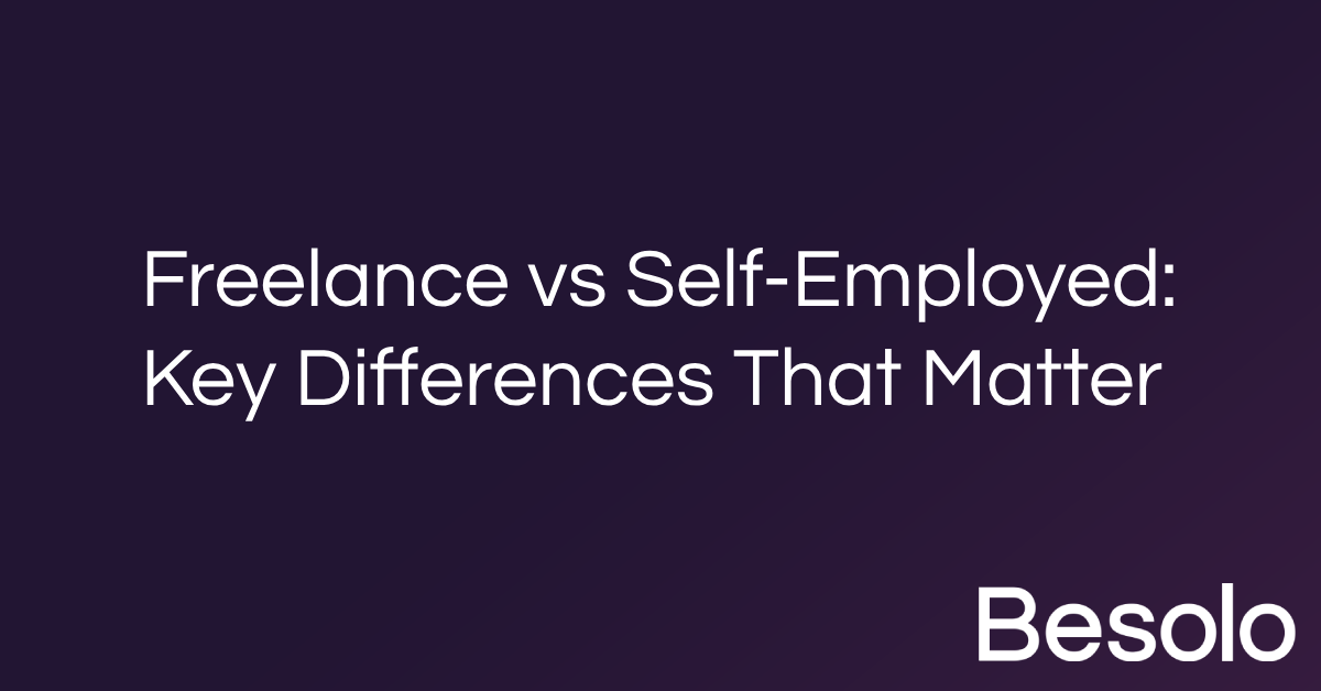 Freelance vs Self-Employed: Key Differences That Matter
