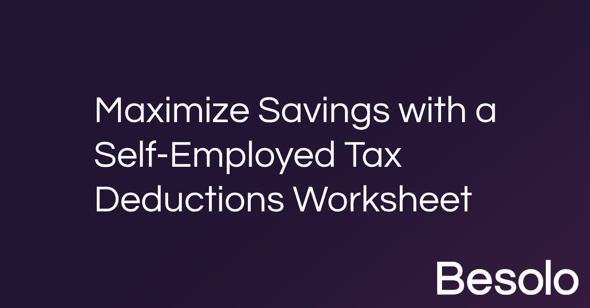 Maximize Savings with a Self-Employed Tax Deductions Worksheet
