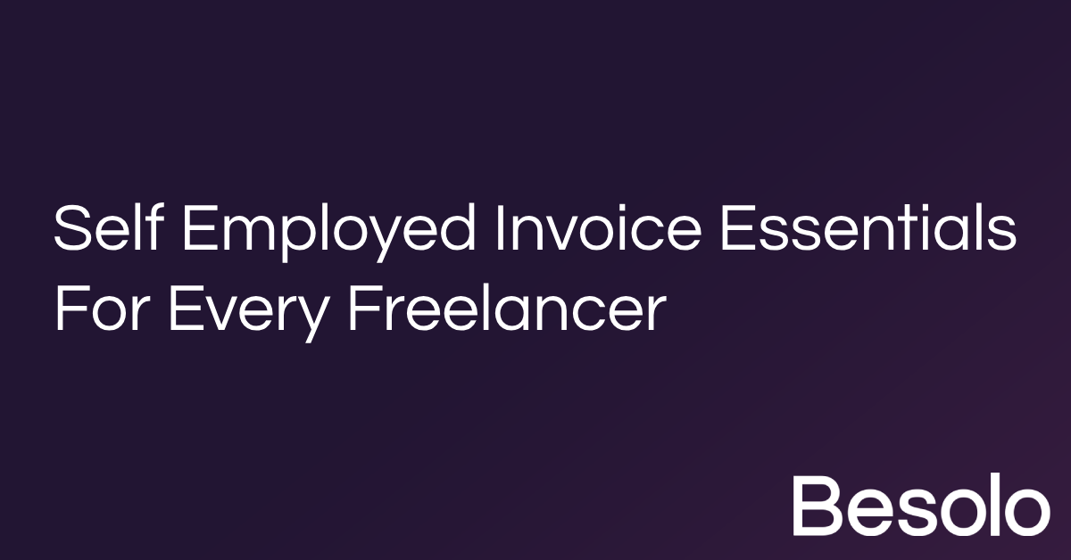 Self Employed Invoice Essentials For Every Freelancer