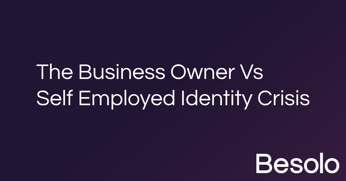 The Business Owner Vs Self Employed Identity Crisis